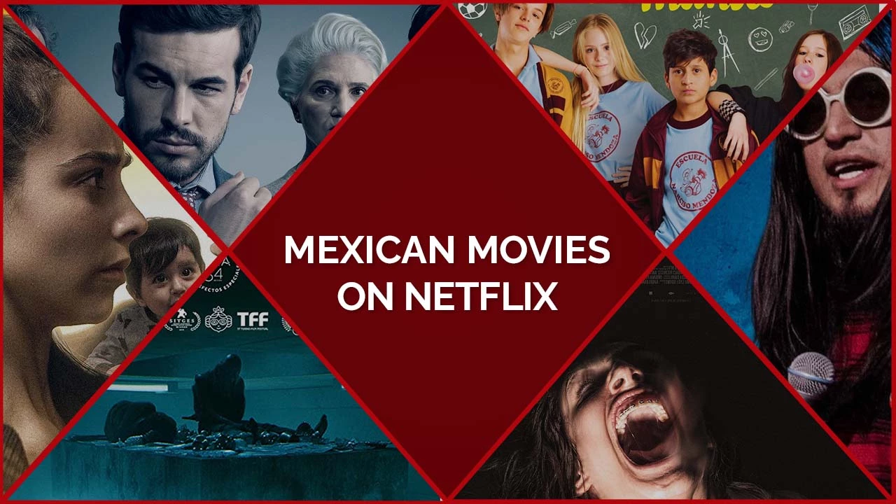 Best Mexican Movies on Netflix 2023 | ScreenNearYou