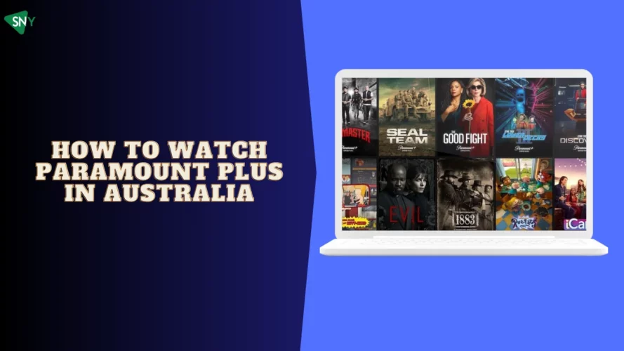 How to Watch Paramount Plus in Australia - June 2024 | ScreenNearYou