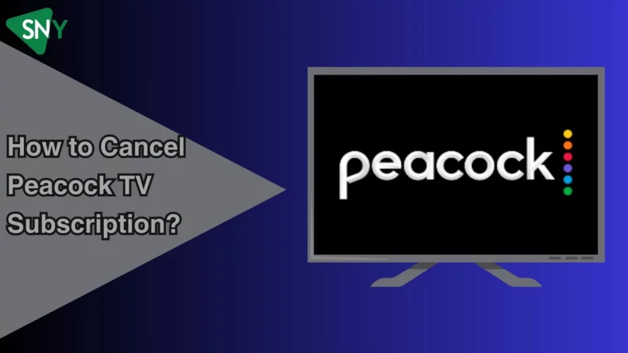 How to Cancel Peacock TV Subscription? | ScreenNearYou